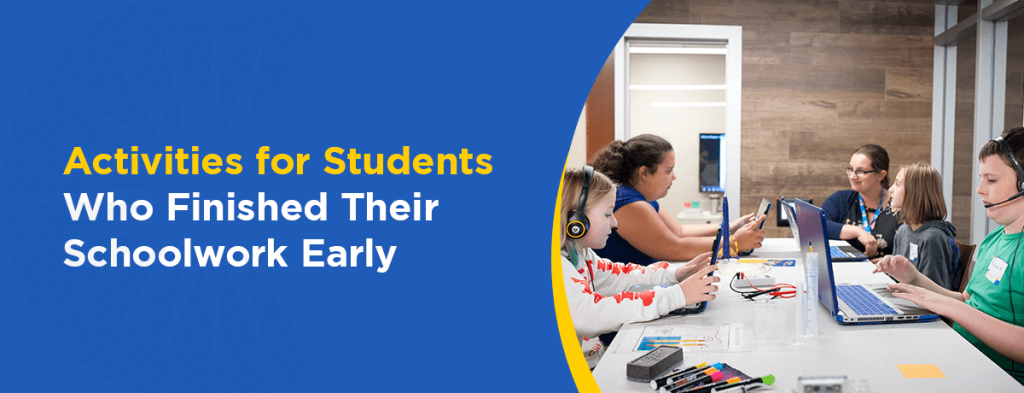 What to do When Students Finish Schoolwork Early | CCA