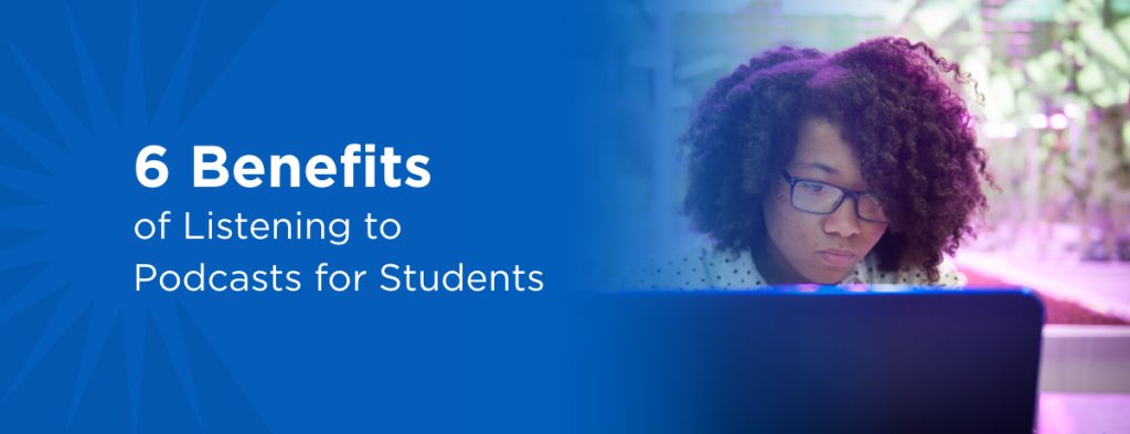 6 Benefits of Listening to Podcasts for Students