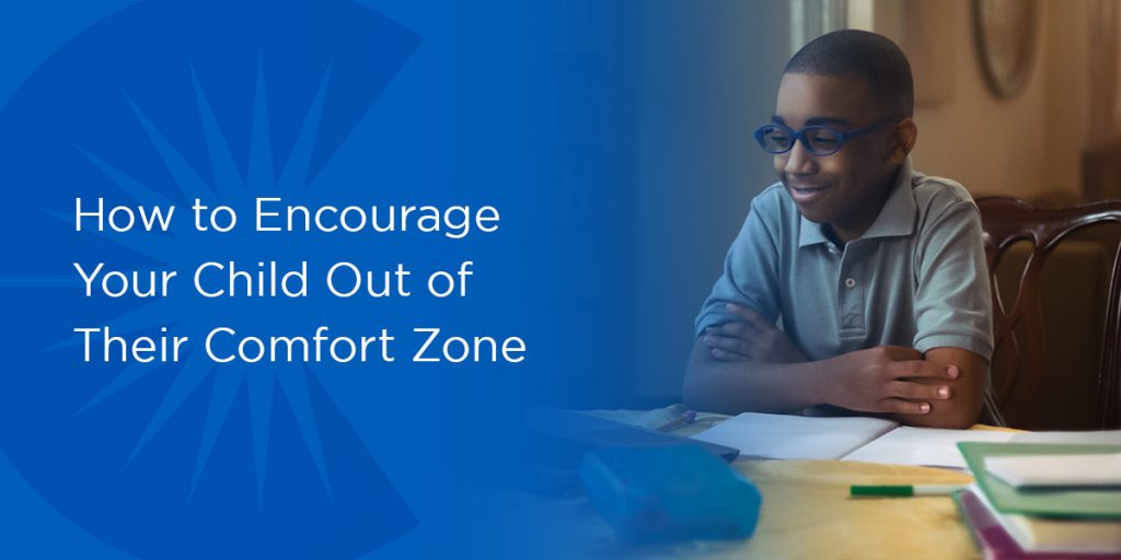 Encourage Your Child To Step Outside of Their Comfort Zone