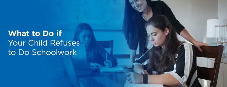 What to Do if Your Child Refuses to Do School Work | CCA